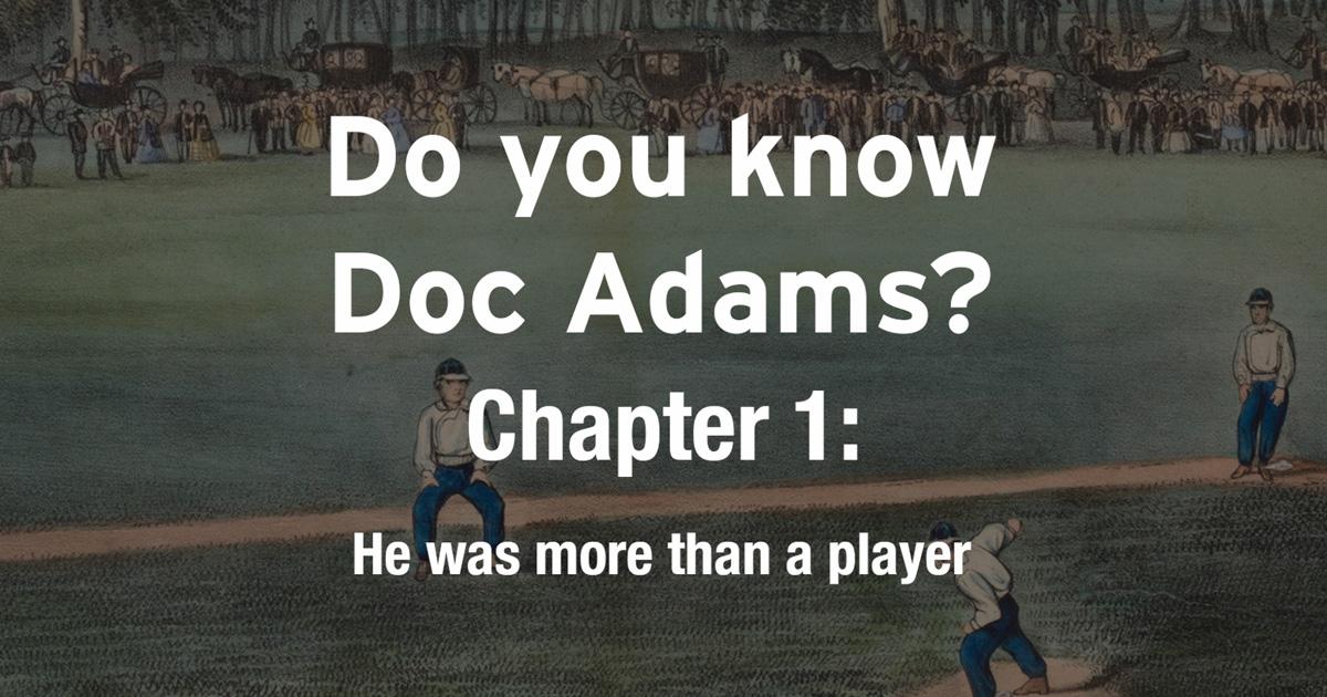 Do You Know Doc Adams (Chapter 1: He Was More Than A Player) - Doc ...