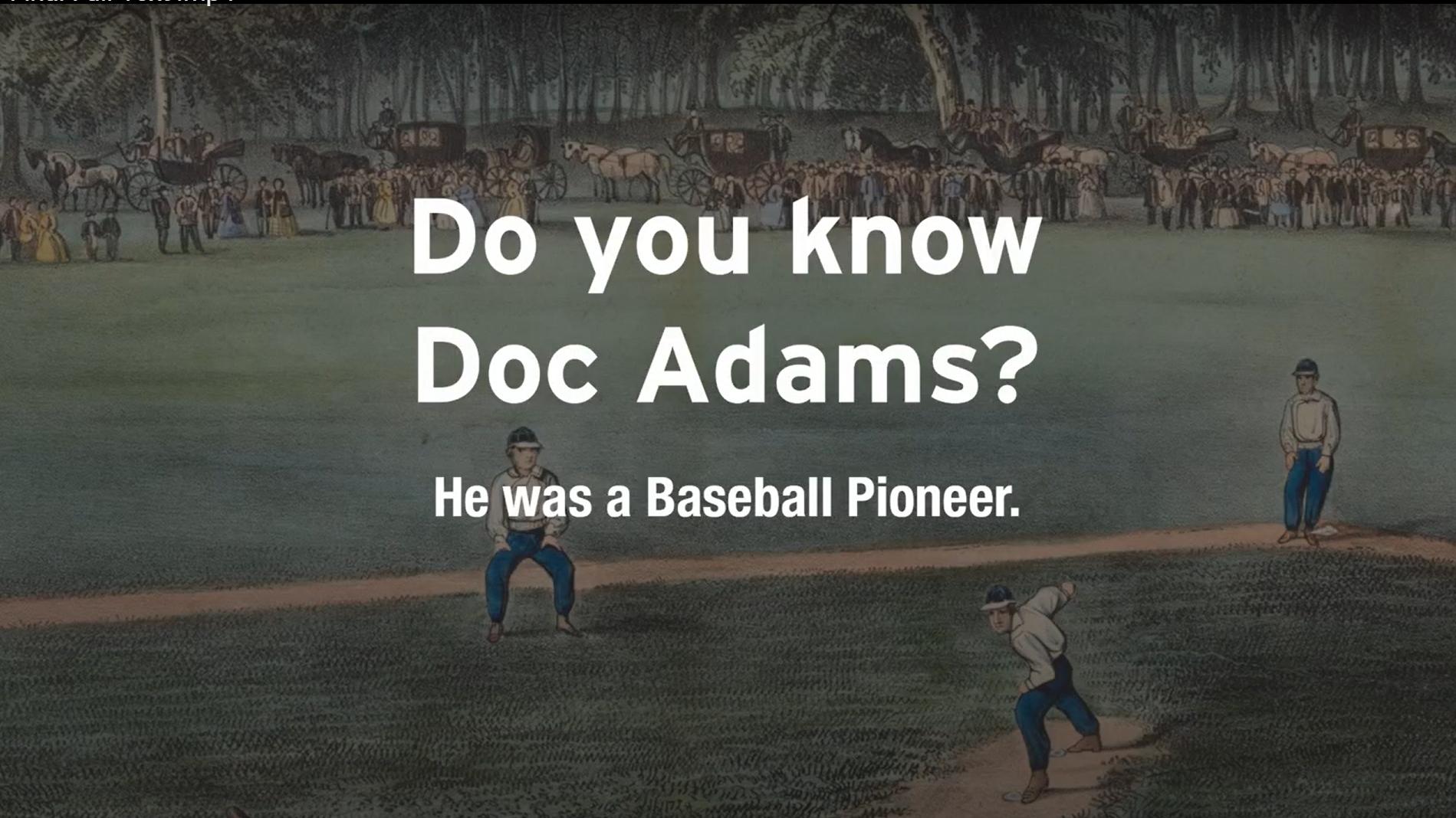 Do You Know Doc Adams? - Doc Adams Base Ball (Official)
